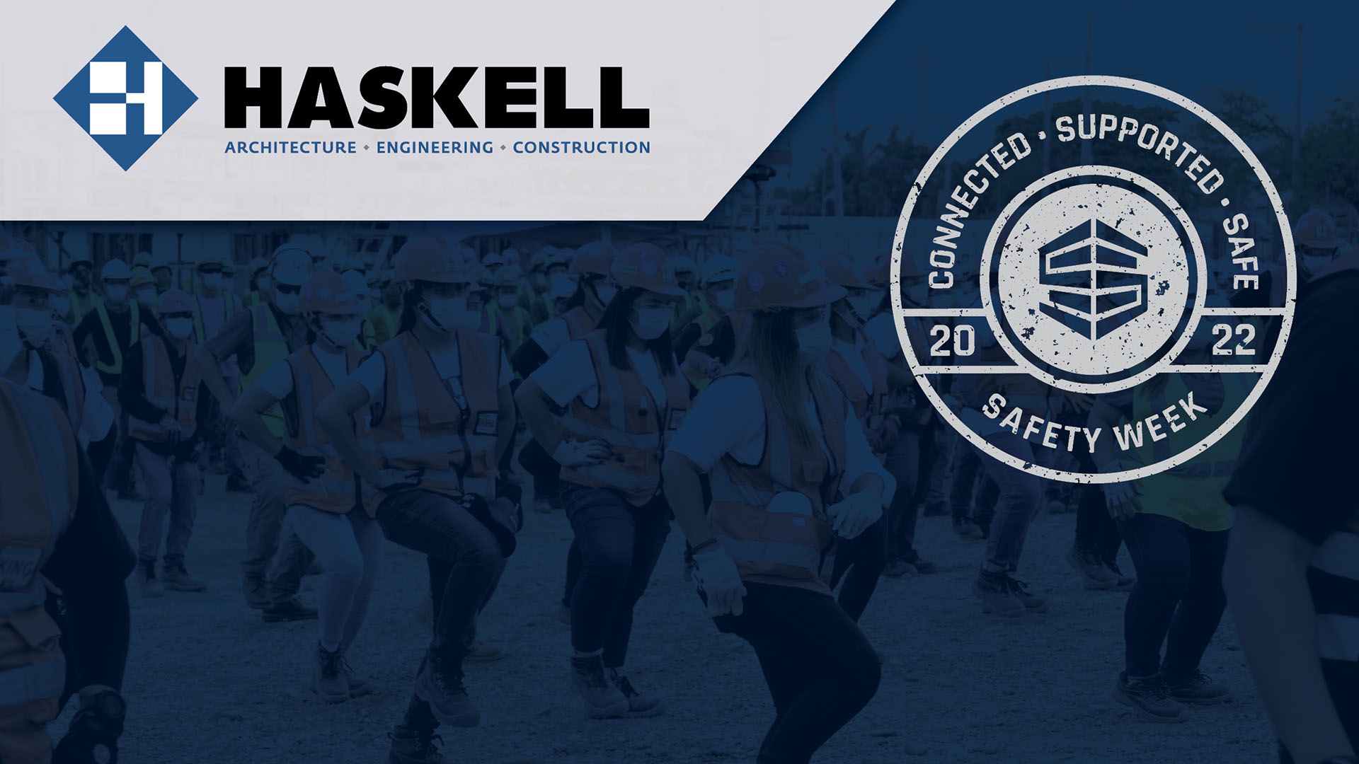 Safety Week 2022: Construction Leaders Discuss Empathy, Support | Haskell
